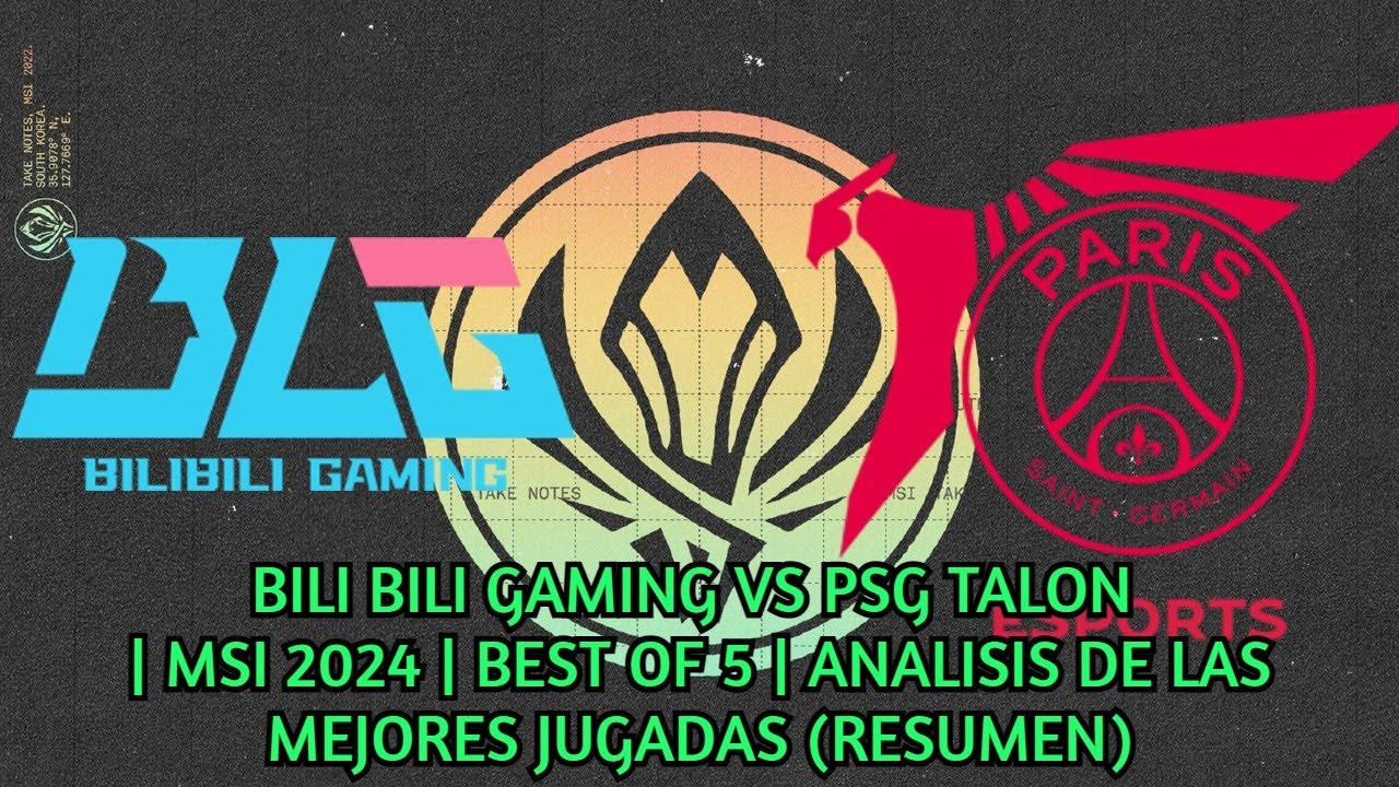 BILI BILI GAMING VS PSG TALON | MSI 2024 | BEST OF 5 | ANALISIS DE LAS ...