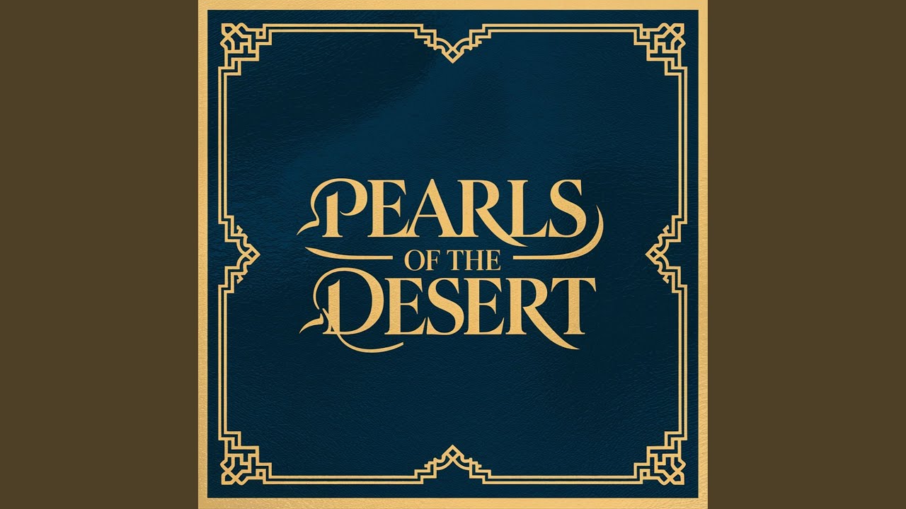Pearls Of The Desert - YouTube