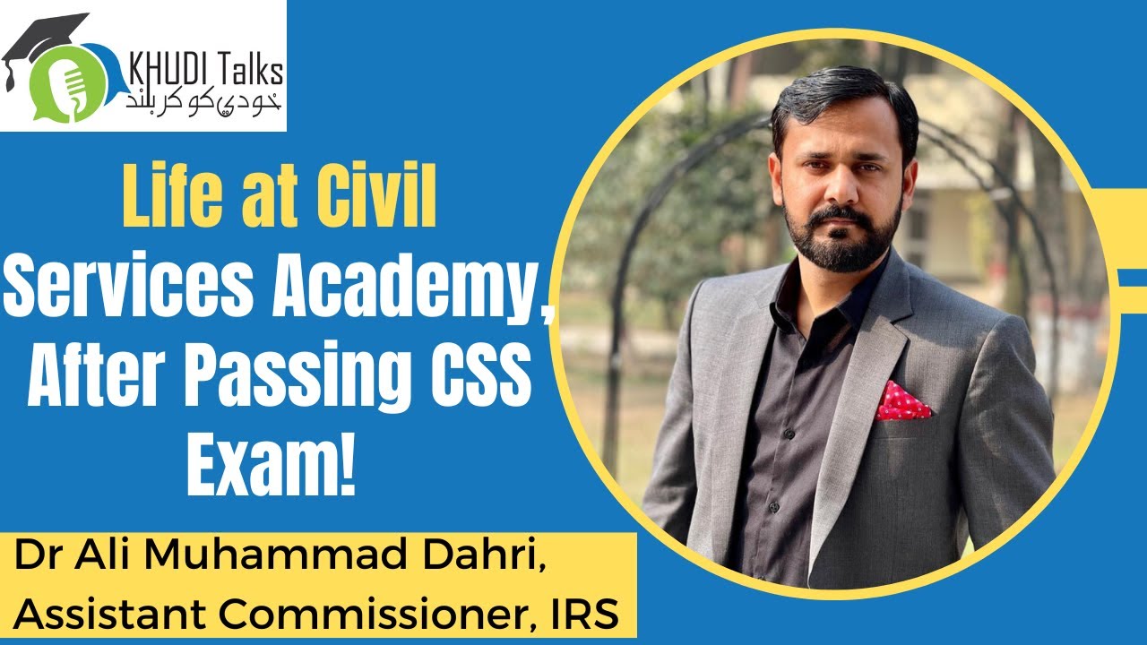 Life in CSS Academy Lahore after Passing CSS Exam! | Dr Ali Muhammad Dahri | AC | IRS | Khudi ...