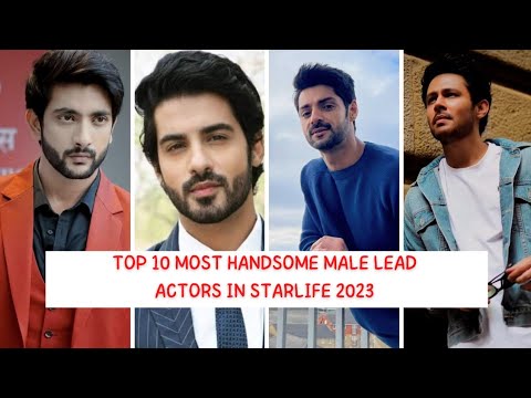 Top 10 most handsome male lead actors in starlife 2023. - YouTube
