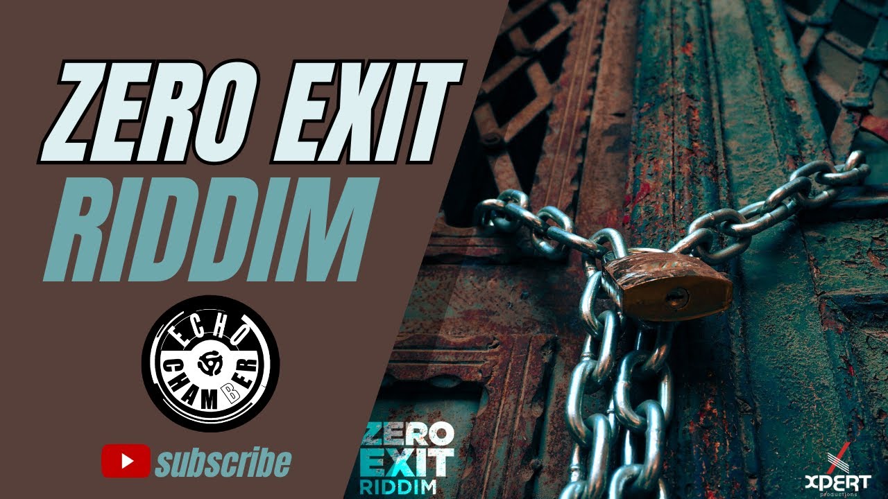 Zero Exit Riddim Mix! | Echo Chamber - YouTube