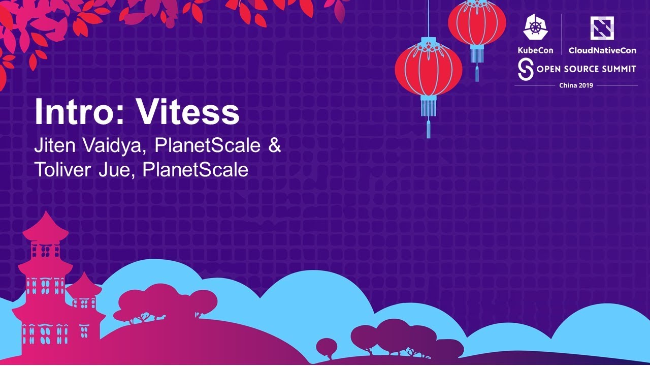 Intro: Vitess - Jiten Vaidya, PlanetScale & Toliver Jue, PlanetScale ...