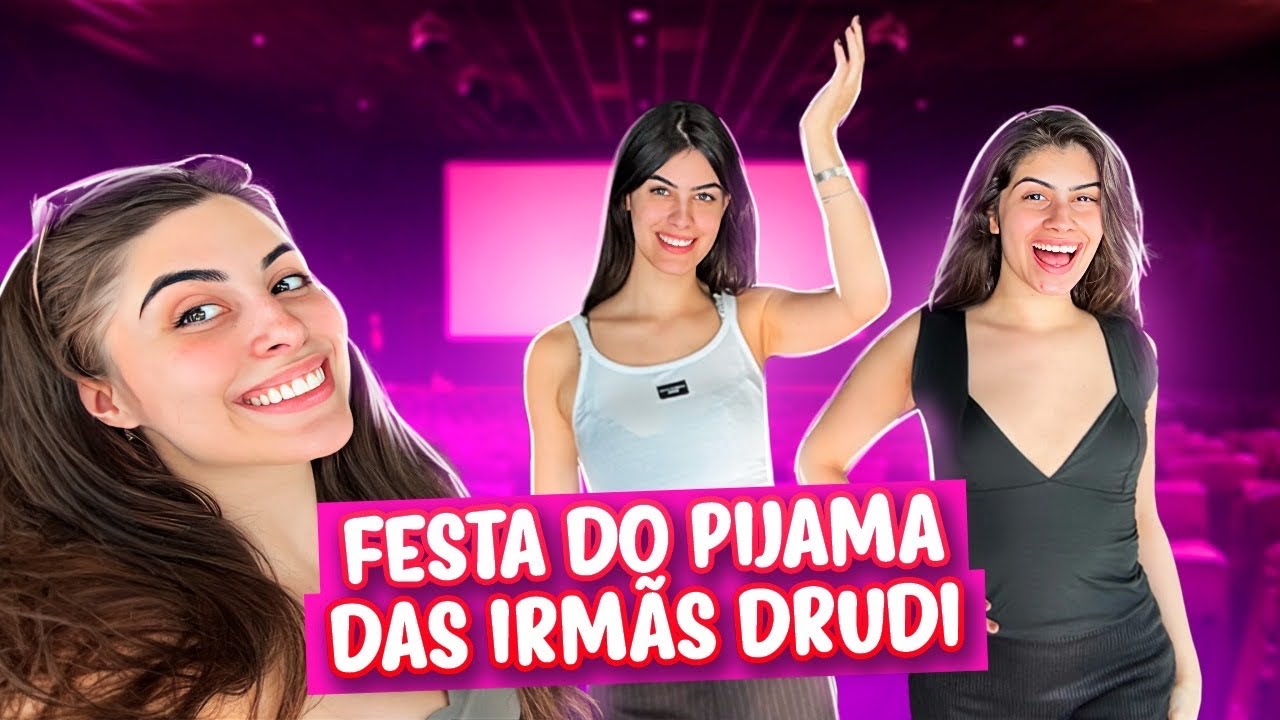 FESTA DO PIJAMA DAS IRMÃS DRUDIS NO CINEMA NOVO!!!!!! - YouTube