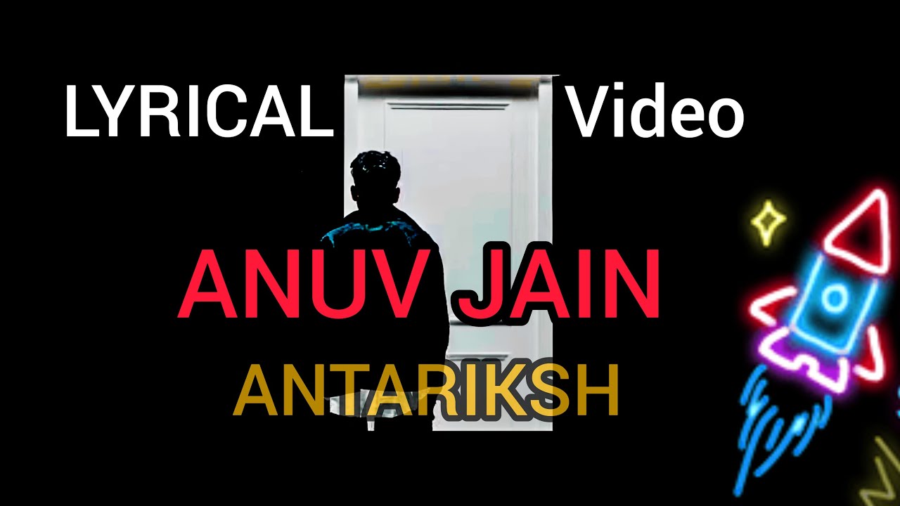 Anuv Jain - ANTARIKSH (Lyrics) - YouTube