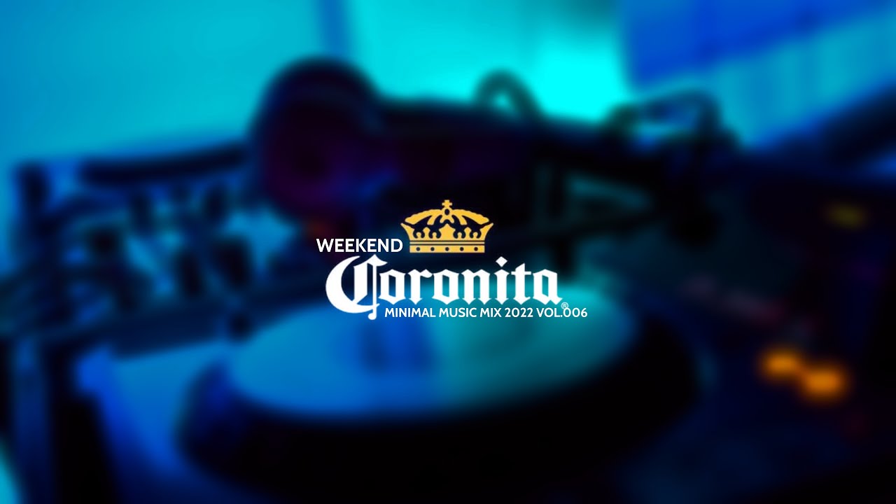 Weekend Coronita Minimal Music Mix 2022 Vol.006 - YouTube Music
