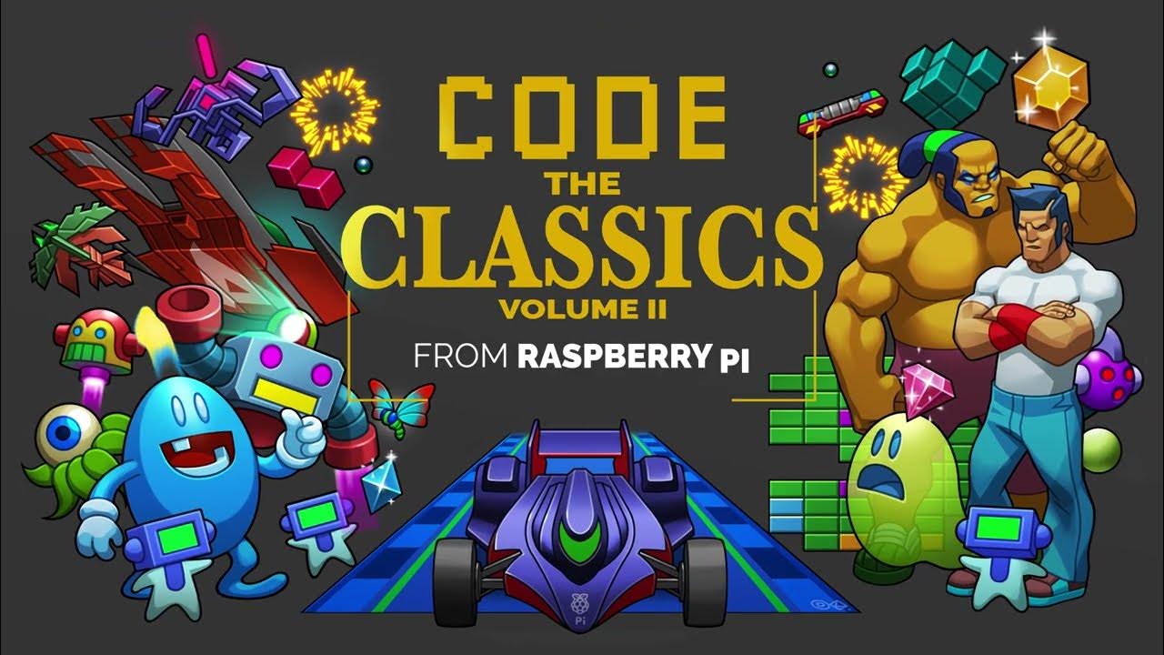Code the Classics Volume II OUT NOW from Raspberry Pi Press - YouTube