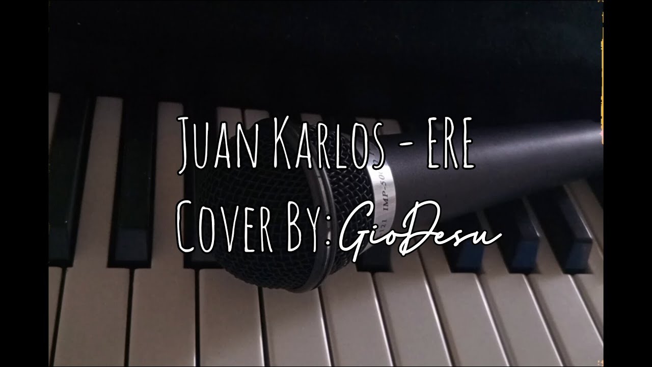 Juan Karlos - ERE | Cover By GioDesu (Lyric Video) - YouTube
