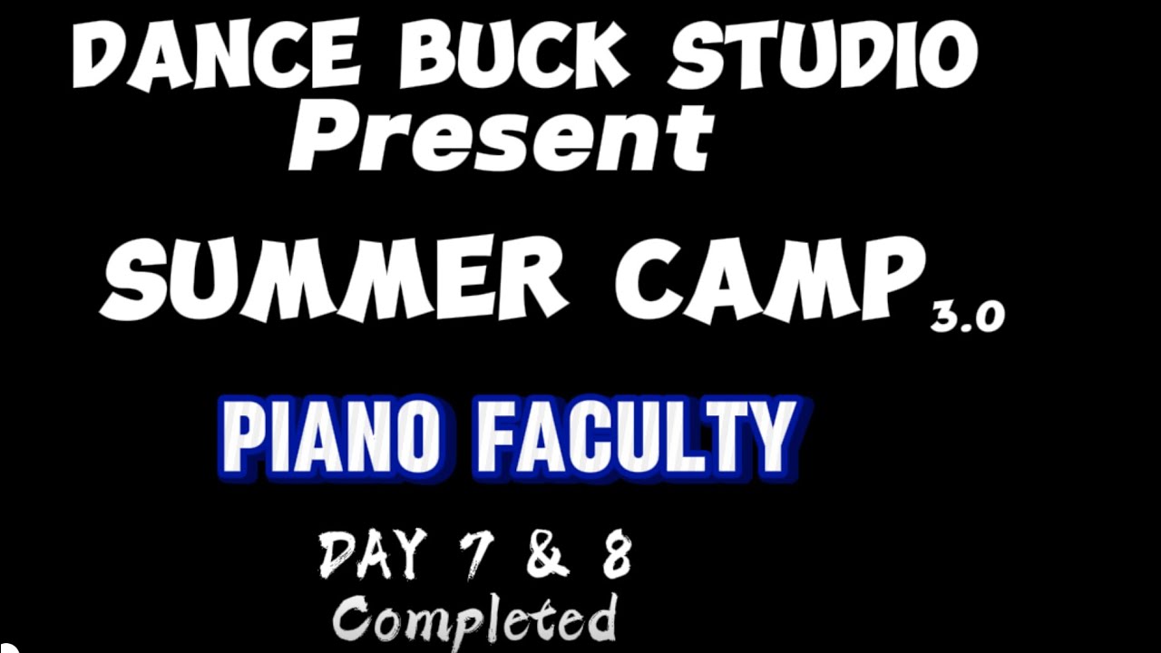 Dance Buck Studio- Day 7&8 | summer camp 3.0 | Piano Faculty - YouTube