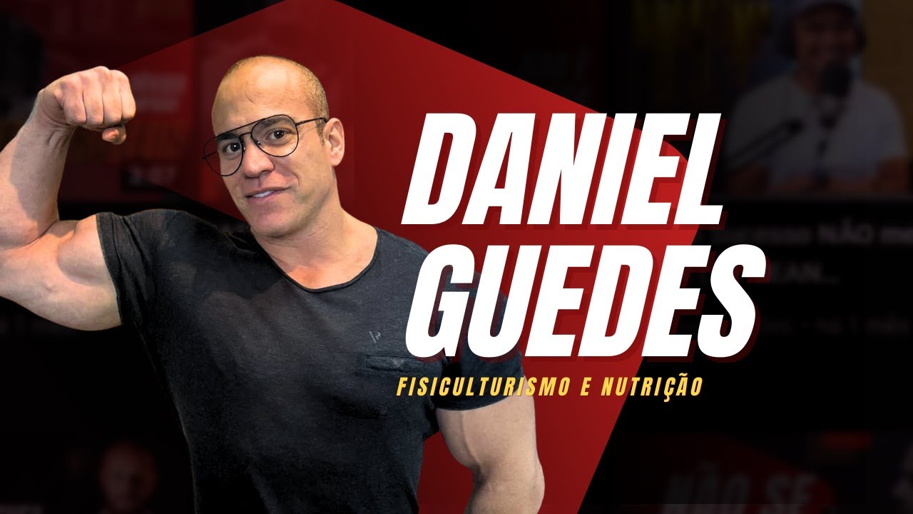 NUTRIÇÃO E FISICULTURISMO COM DANIEL GUEDES - BODYCAST - YouTube