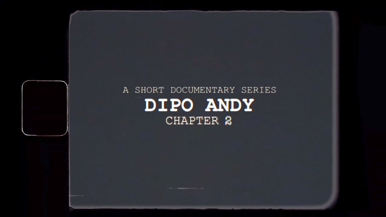 Dipo Andy - Chapter 2 (A Short Documentary Series) - YouTube
