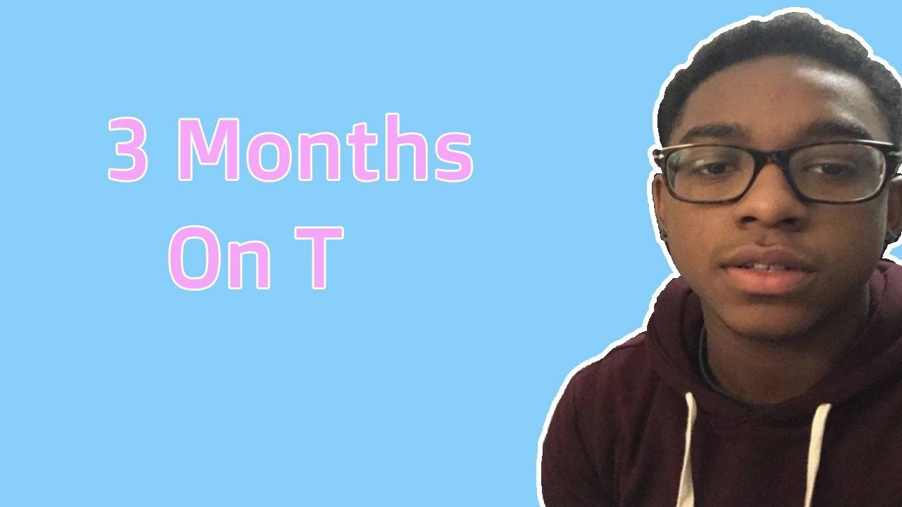3 MONTHS ON T | FTM - YouTube