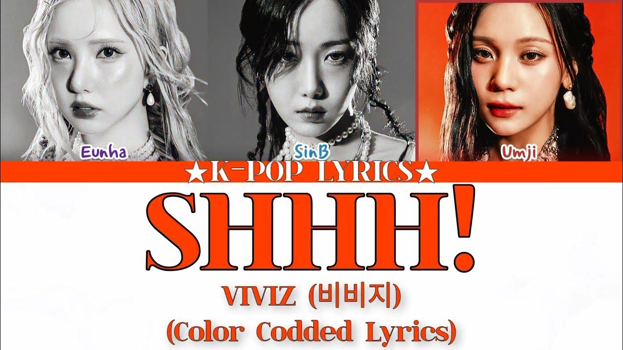VIVIZ-'SHHH!'(Color Codded Lyrics)|||★K-POP LYRİCS★ - YouTube