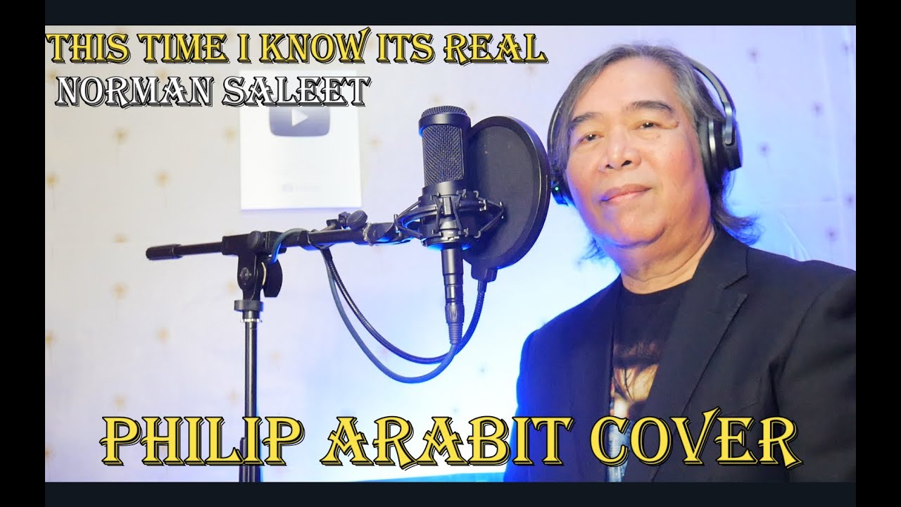 NORMAN SALEET-THIS TIME I KNOW ITS REAL-PHILIP ARABIT COVER - YouTube Music