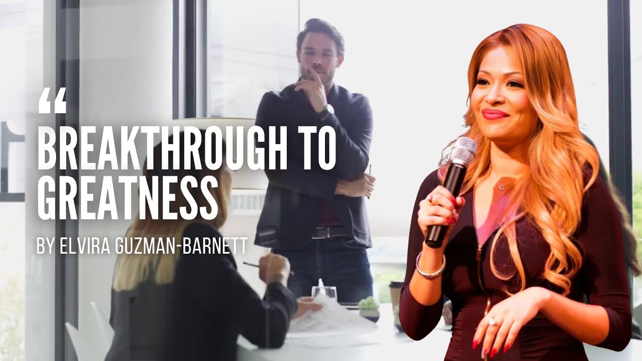 Breakthrough to Greatness | Motivation with Elvira Guzman-Barnett - YouTube