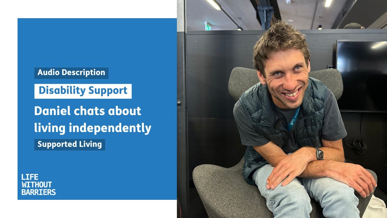 'I'm pretty independent' Daniel chat Supported Living at Life Without ...