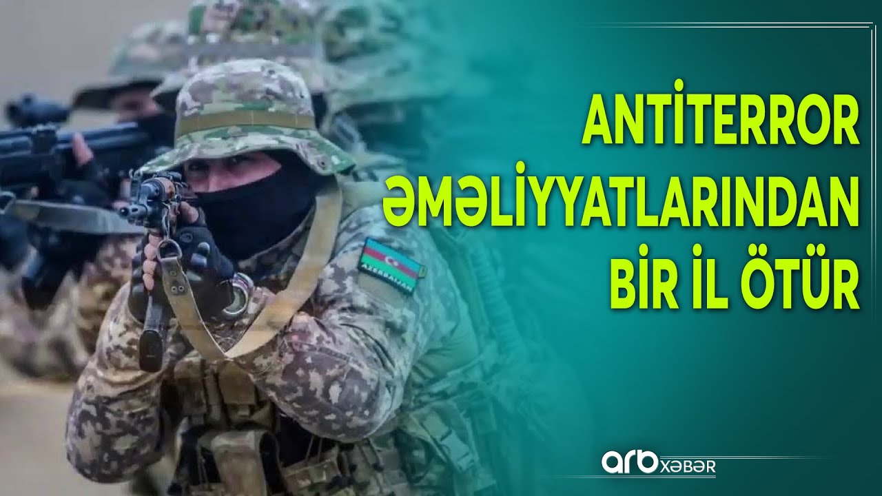 Azərbaycan Silahlı Qüvvələrinin Qarabağda keçirdiyi antiter­ror ...