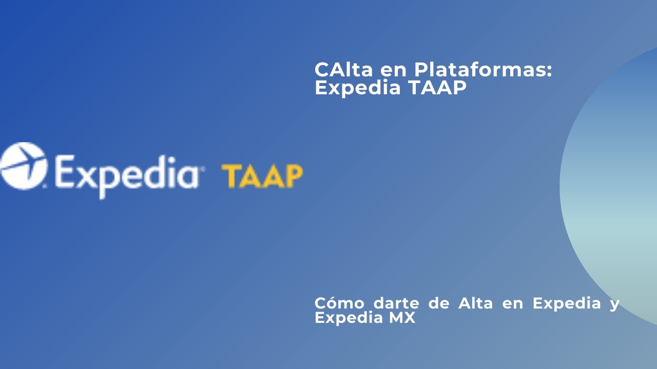 Alta en Plataformas: Expedia TAAP EU y Expedia TAAP Mx - YouTube