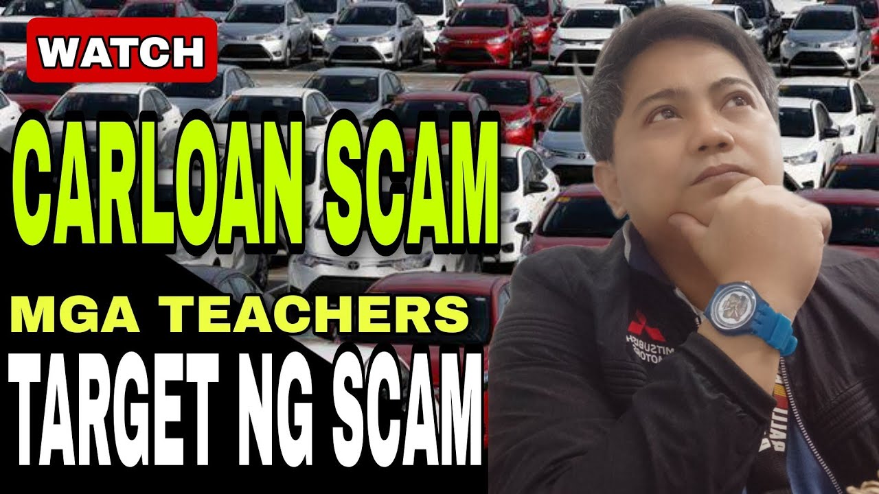 Car Loan SCAM target ang mga Public School Teachers Alamin # ...
