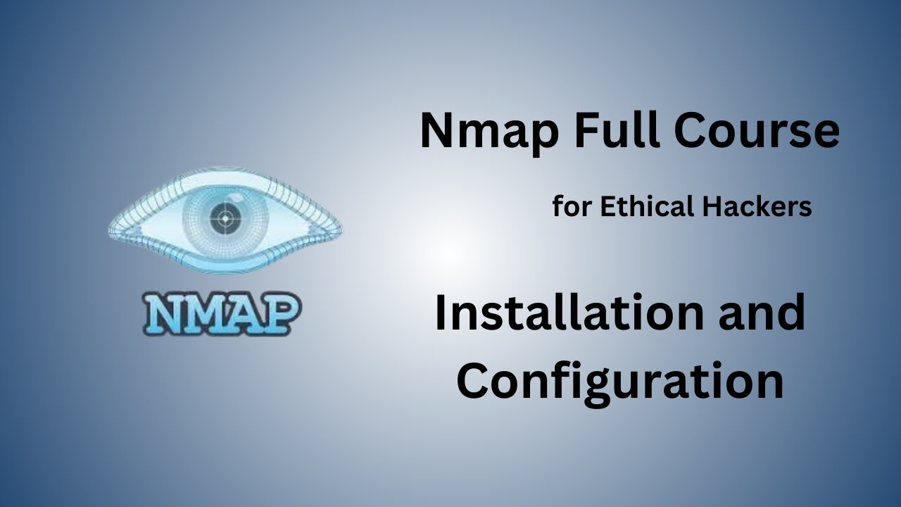 Module 2: Installation and Configuration | Nmap full course - YouTube
