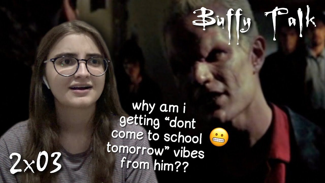 Buffy the Vampire Slayer Talk || s2e03 "School Hard" - YouTube