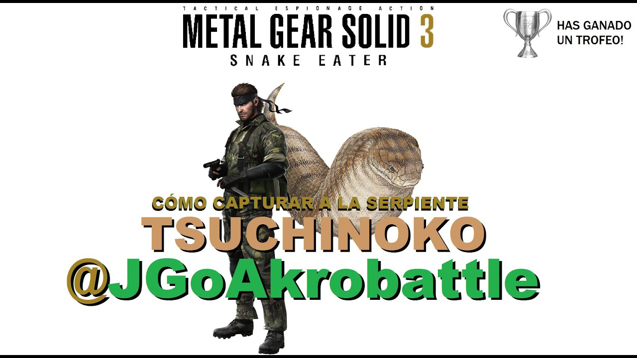 MGS3 #TSUCHINOKO cómo capturarla - TROFEO - JGoAkrobattle - Español ...