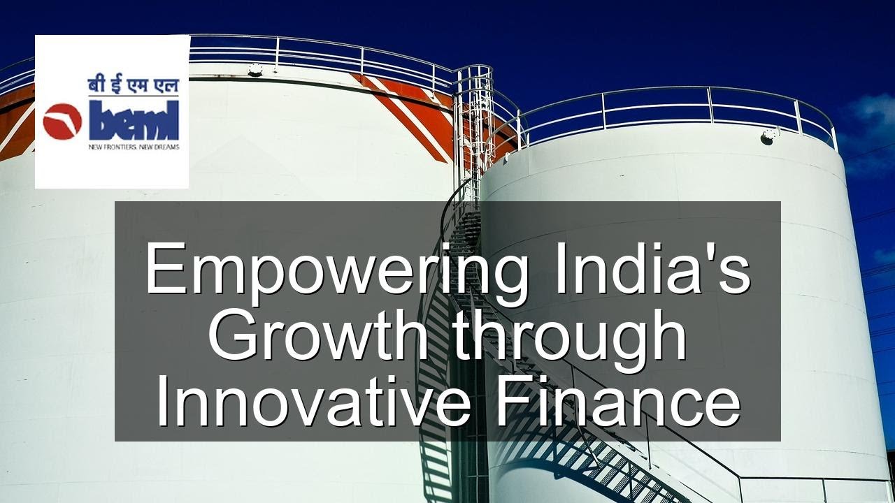 Empowering India's Growth through Innovative Finance | BEML Limited ...