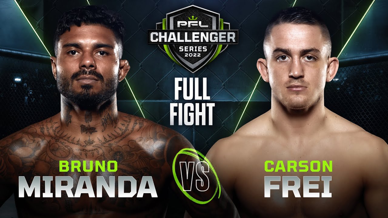 Bruno Miranda vs Carson Frei | 2022 PFL Challenger Series - Week 5 ...