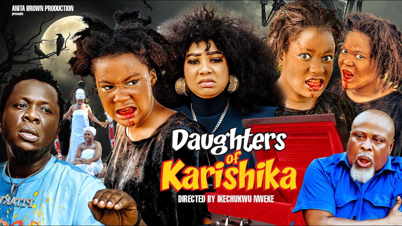 DAUGHTERS OF KARASHIKA (Season 6) Sharon Ifedi, Charles Mmaduka, Mercy ...