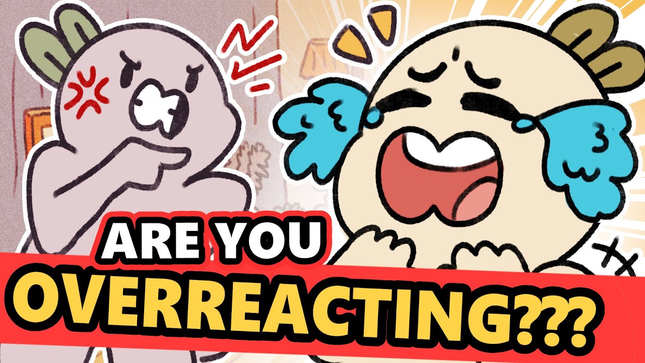If People Say You Are OVERREACTING, Watch This