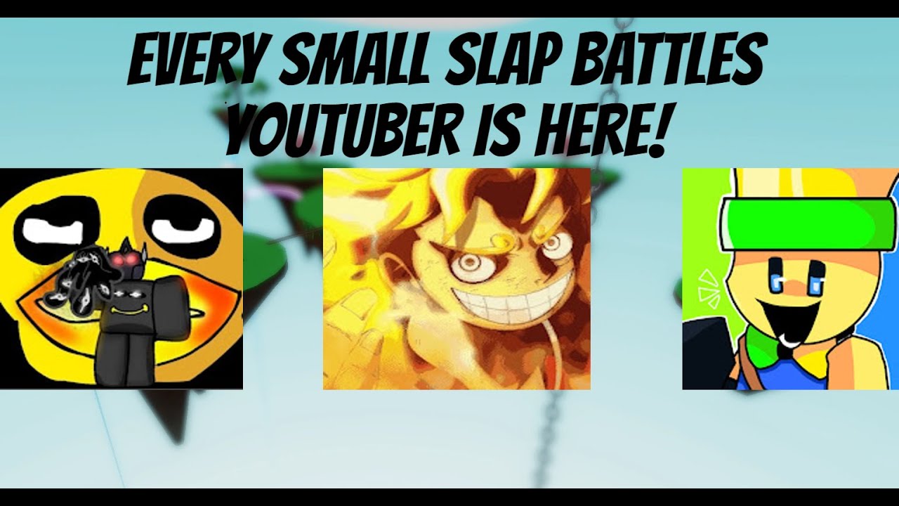 Every Small Slap Battles Youtuber Is Here! - YouTube