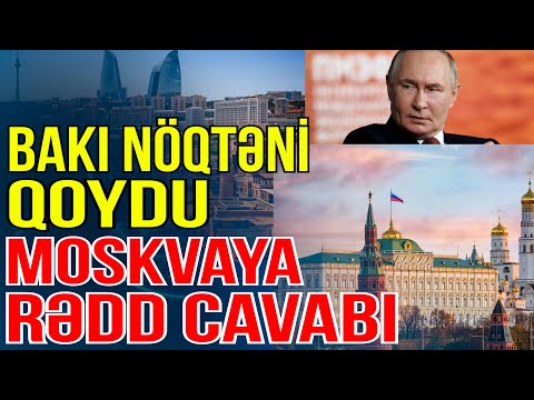 Bakı nöqtəni qoydu -  Moskvaya rədd cavabı verdi - Xəbəriniz var? - Media Turk TV