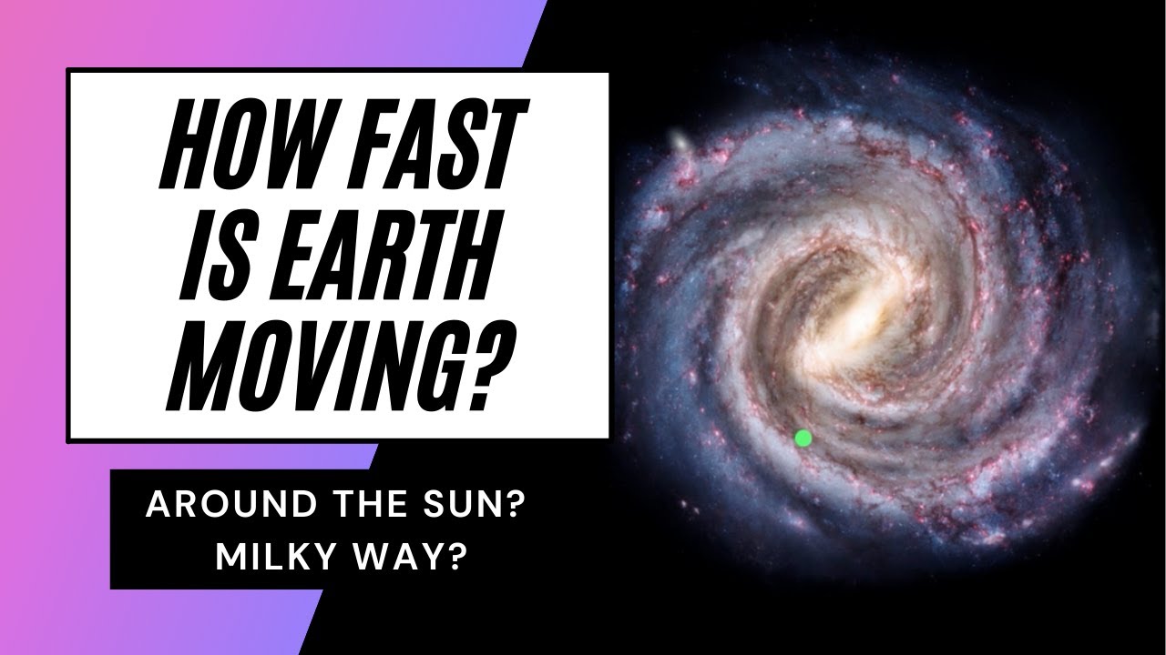 Earth's Speed around the Sun and the Milky Way - YouTube
