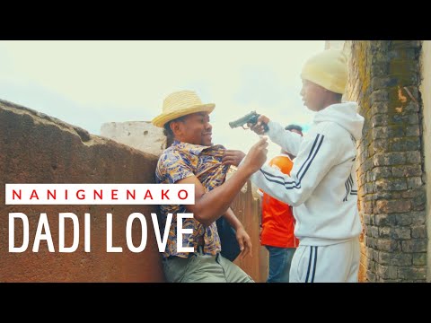 DADI LOVE - NANIGNENAKO (GASY NOUVEAUTE CLIP 2022)