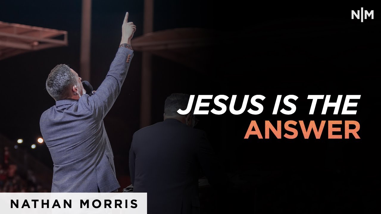 Jesus Is The Answer | Nathan Morris - YouTube