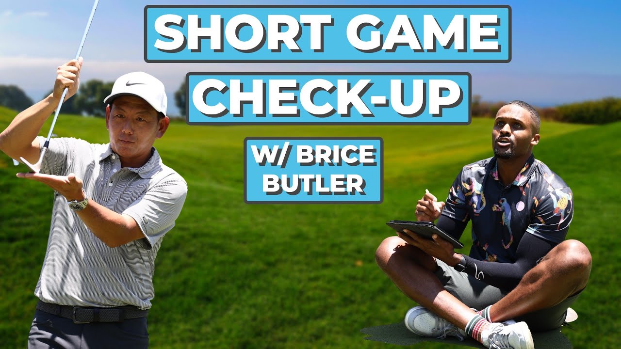 SHORT GAME CHECK UP! W/ BRICE BUTLER - YouTube