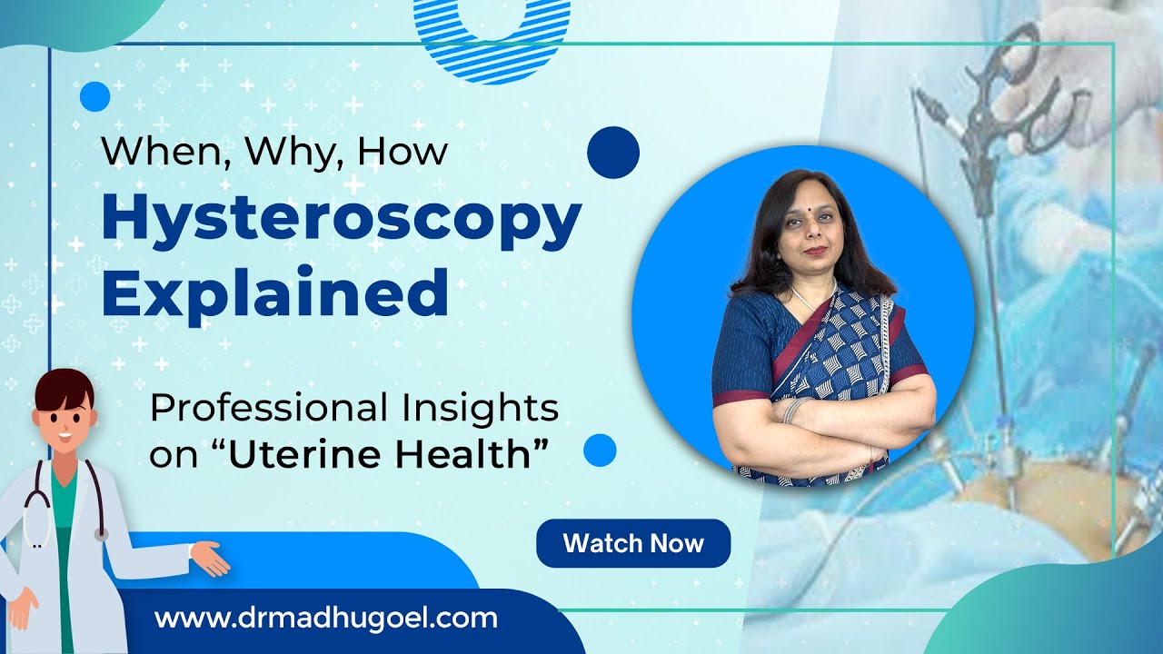 What Is Hysteroscopy? | Top Indications Explained by Dr. Madhu Goel ...