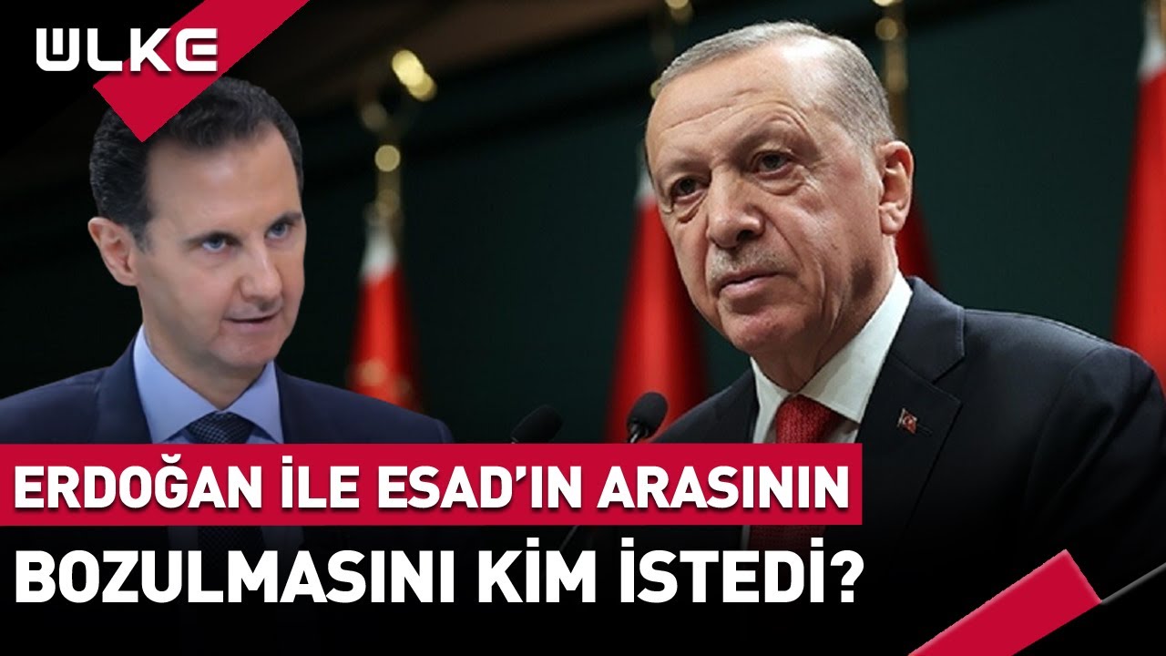 Esad ile Erdoğan'ın Arasının Bozulmasını Kimler İstedi? #Canlı Yayında ...