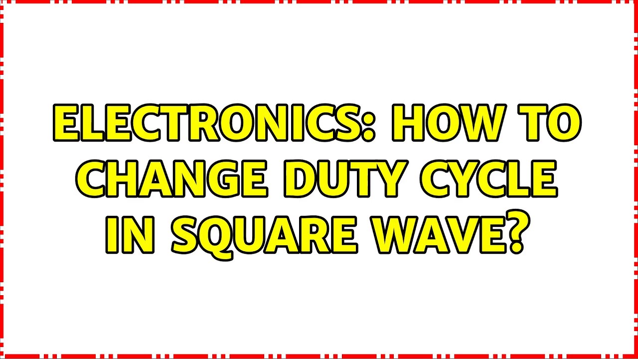 Electronics: How to change duty cycle in square wave? - YouTube