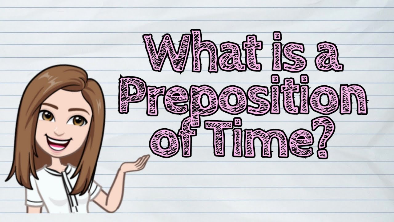 (ENGLISH) What is a Preposition of Time? | At, On, In | #iQuestionPH ...