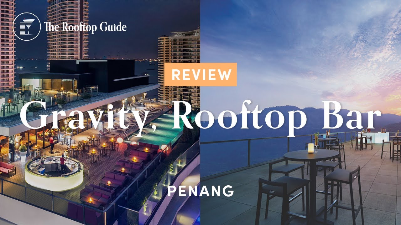 Gravity, Rooftop Bar in Penang - Review - YouTube