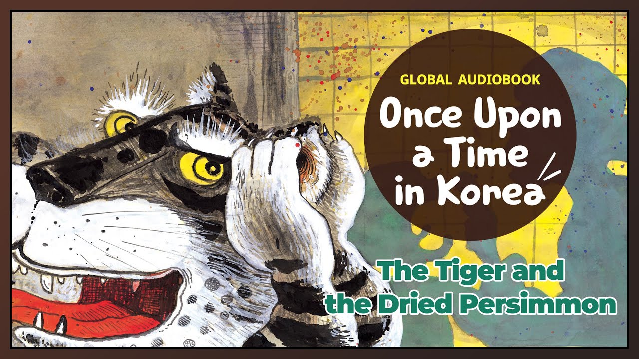 The Tiger and the Dried Persimmon - Global Audiobook: Once Upon a Time ...