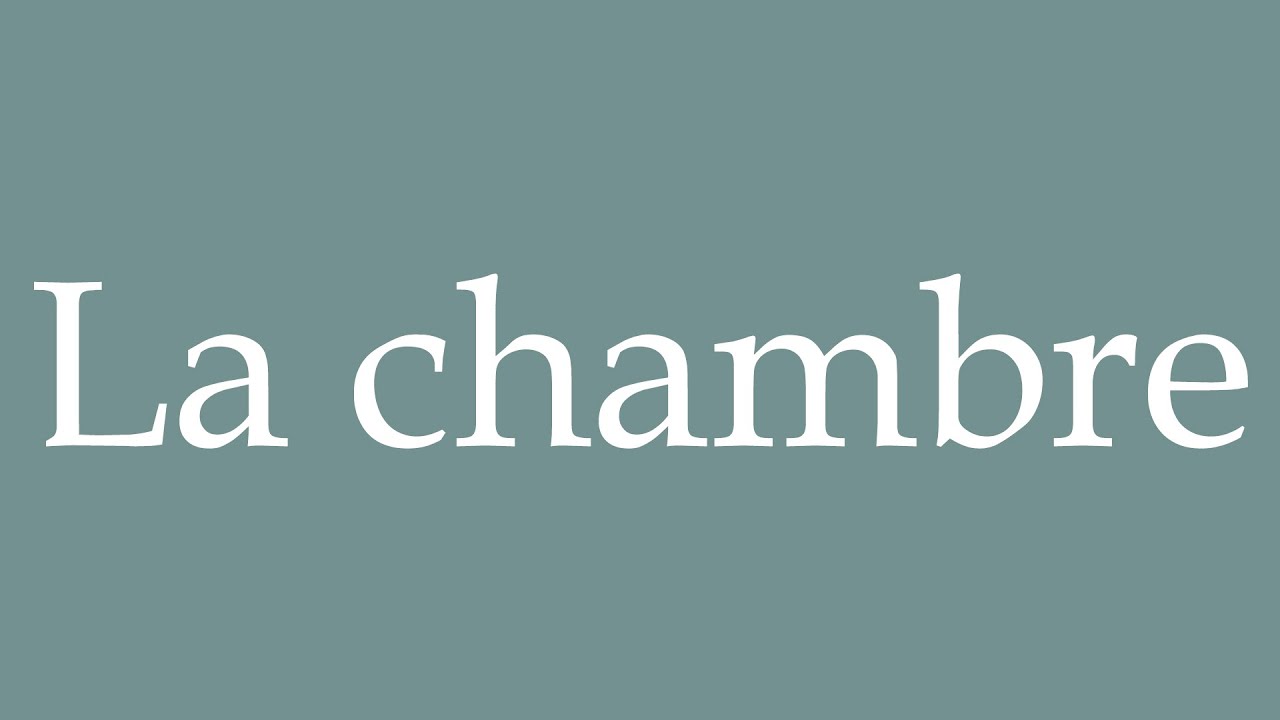 How to Pronounce ''La chambre'' (The room) Correctly in French - YouTube