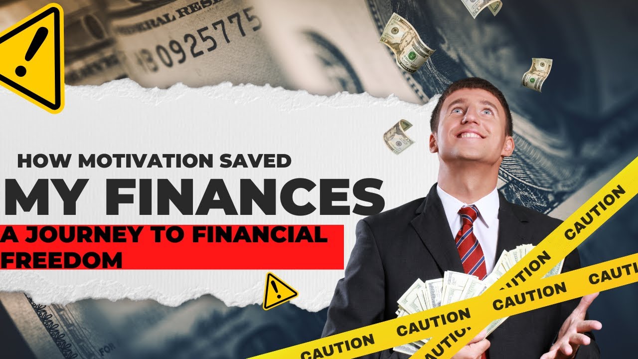 How Motivation Saved My Finances: A Journey to Financial (Freedom ...