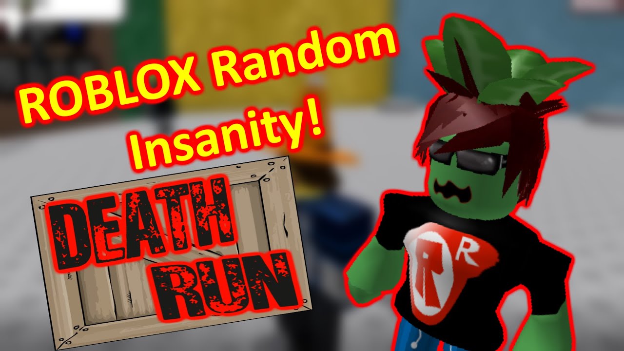 DEATH RUN RANDOMNESS - Roblox Random Insanity! - YouTube