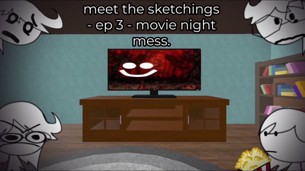 Meet the sketchings- ep 3 s1 - movie night mess. - YouTube