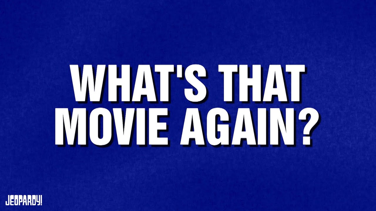 What's That Movie Again? | Category | JEOPARDY! - YouTube