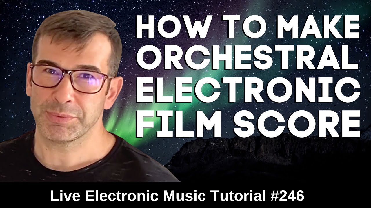 How to compose an orchestral & electronic Film Score | Live Electronic ...