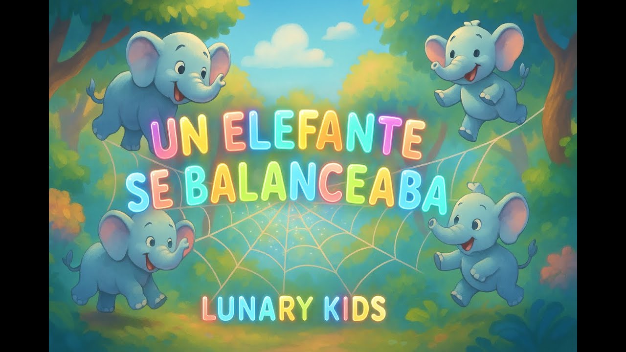 Un Elefante Se Balanceaba 🐘 Canción Infantil Tradicional | Lunary Kids ...