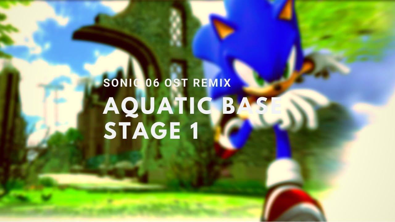 Sonic 06 OST: Aquatic Base Stage 1 Remix - YouTube
