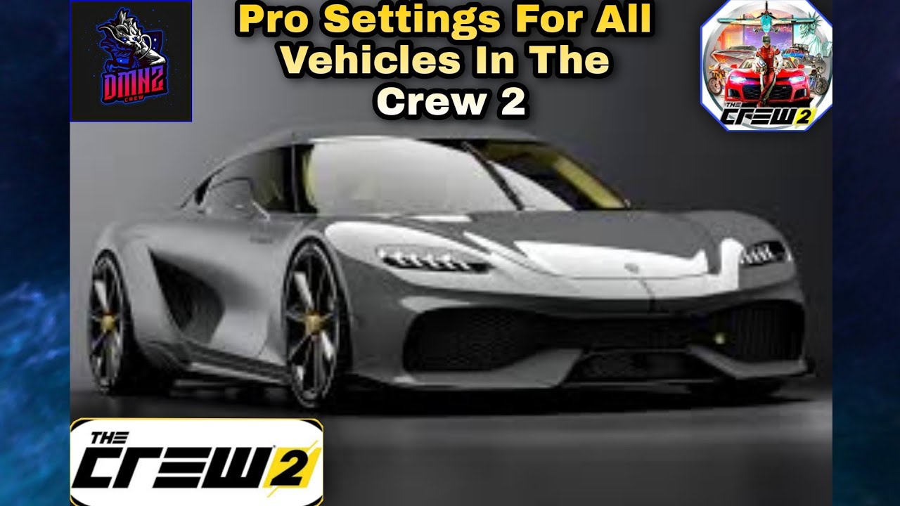 The Crew 2: Pro Settings For All Vehicles - YouTube